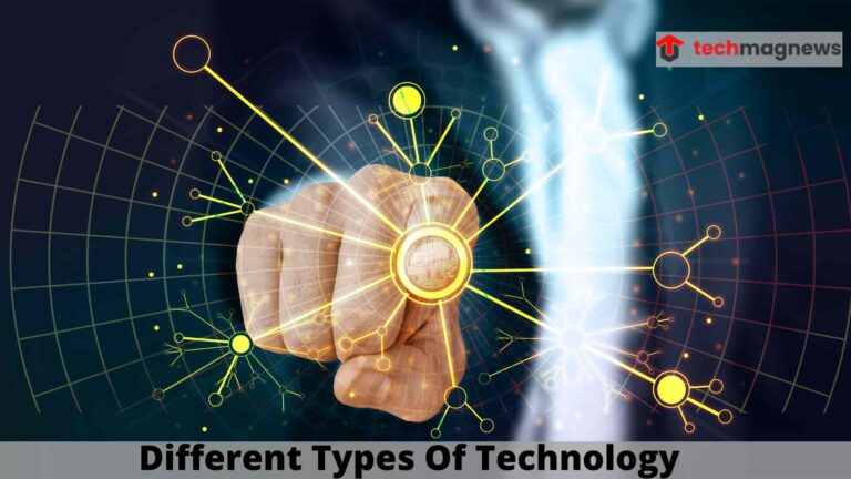 10 Different Types Of Technology In 2022[With Examples] - Techmagnews